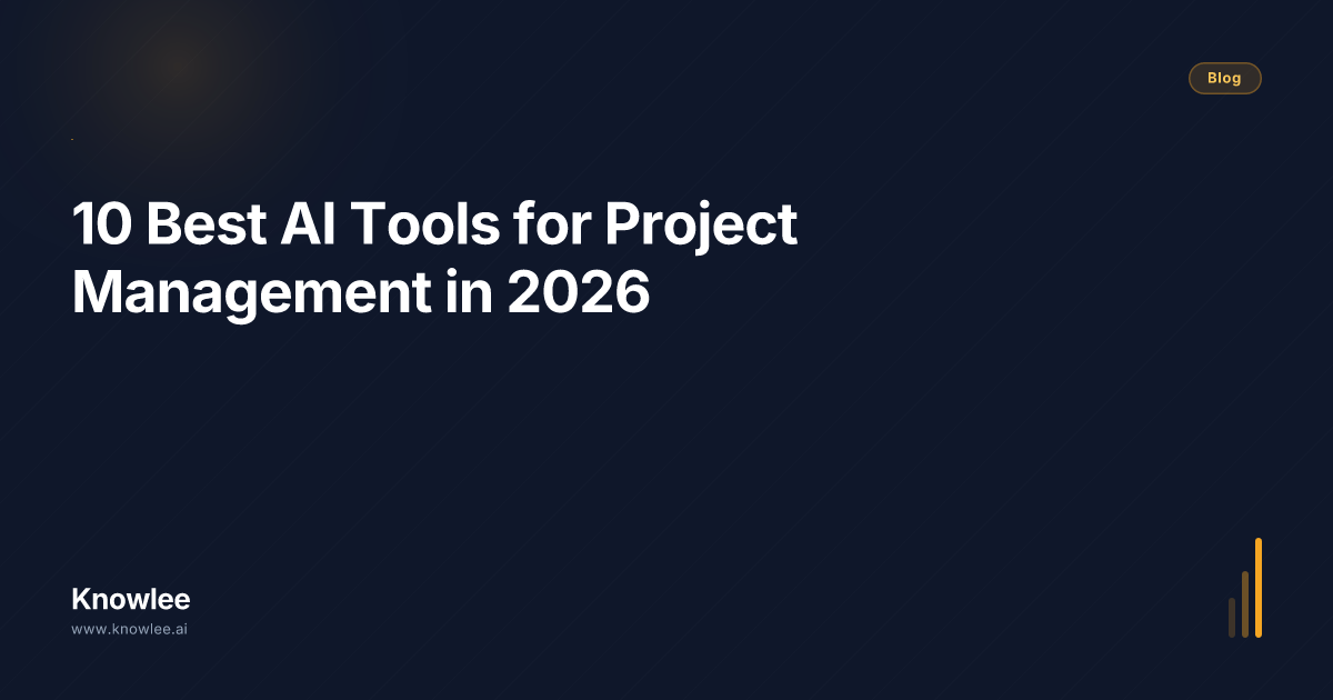 10 Best AI Tools for Project Management in 2026 | Knowlee Blog