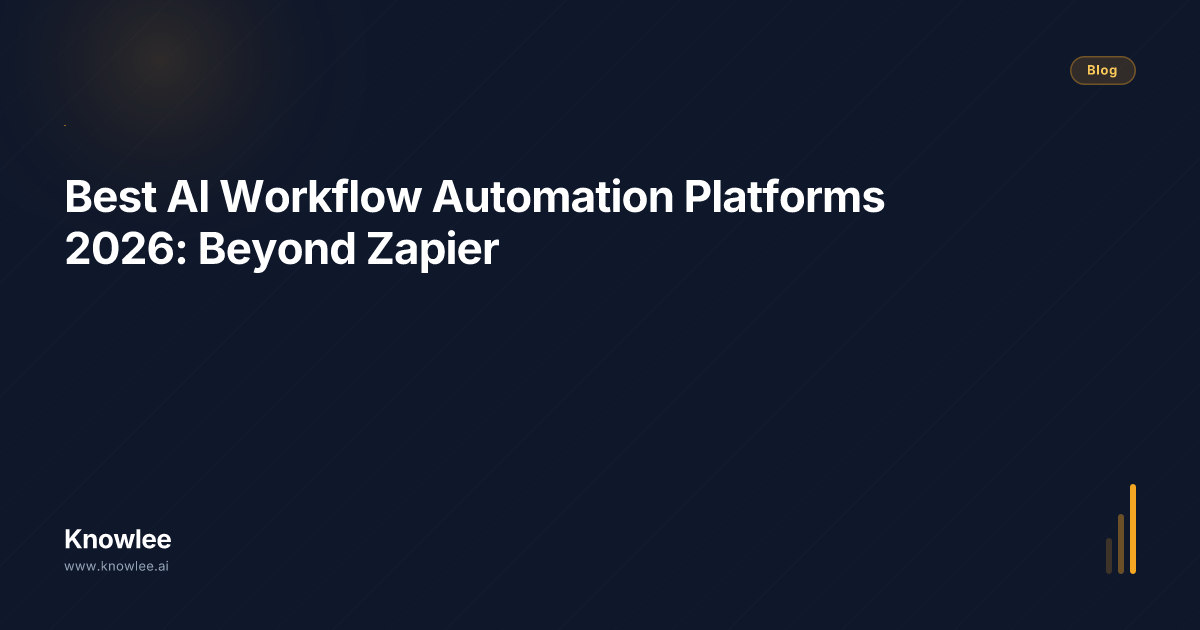 Best AI Workflow Automation Platforms 2026: Beyond Zapier | Knowlee Blog