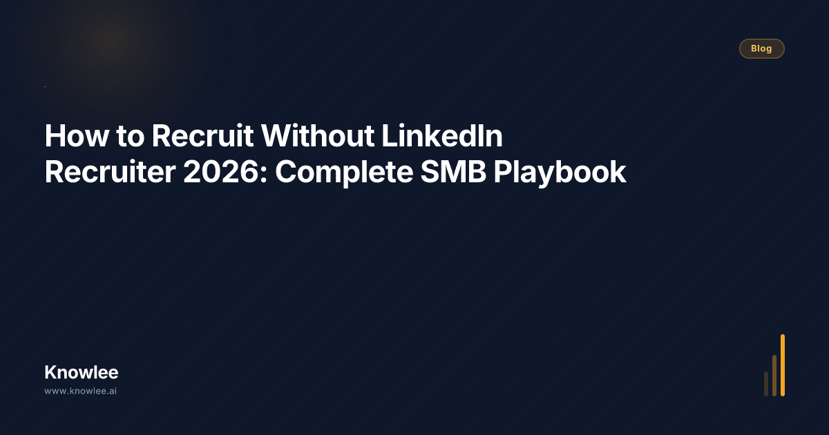 How to Recruit Without LinkedIn Recruiter 2026: Complete SMB Playbook ...