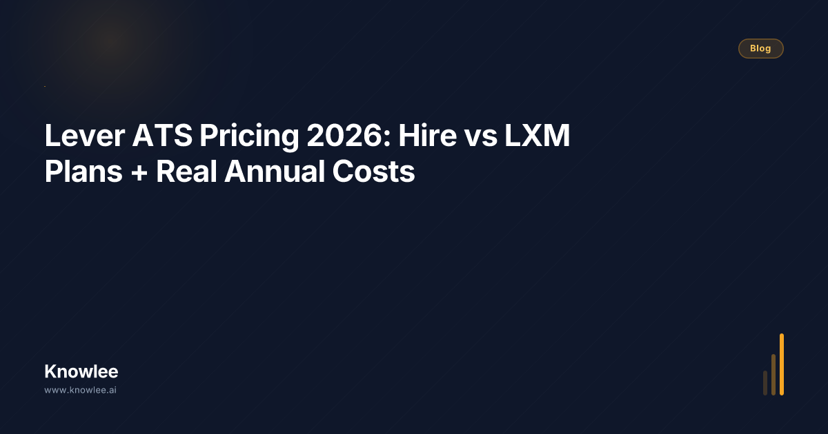 Lever ATS Pricing 2026: Hire vs LXM Plans + Real Annual Costs | Knowlee ...