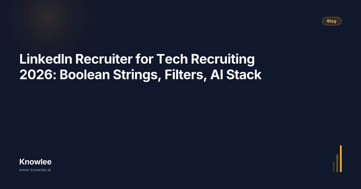 LinkedIn Recruiter for Tech Recruiting 2026: Boolean Strings, Filters ...